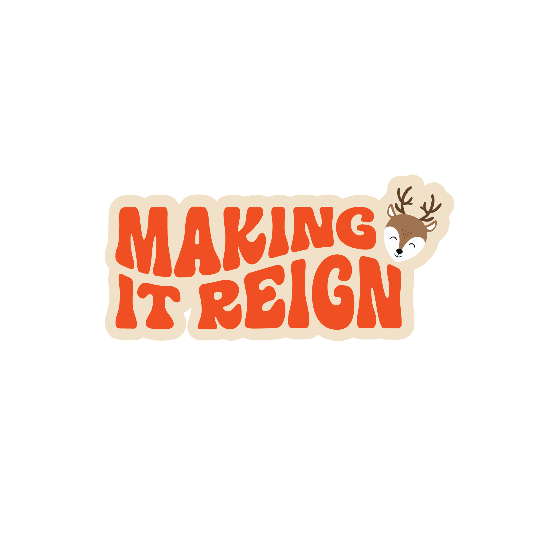 "Making It Reign" Sticker (Removable) – Truly Tay