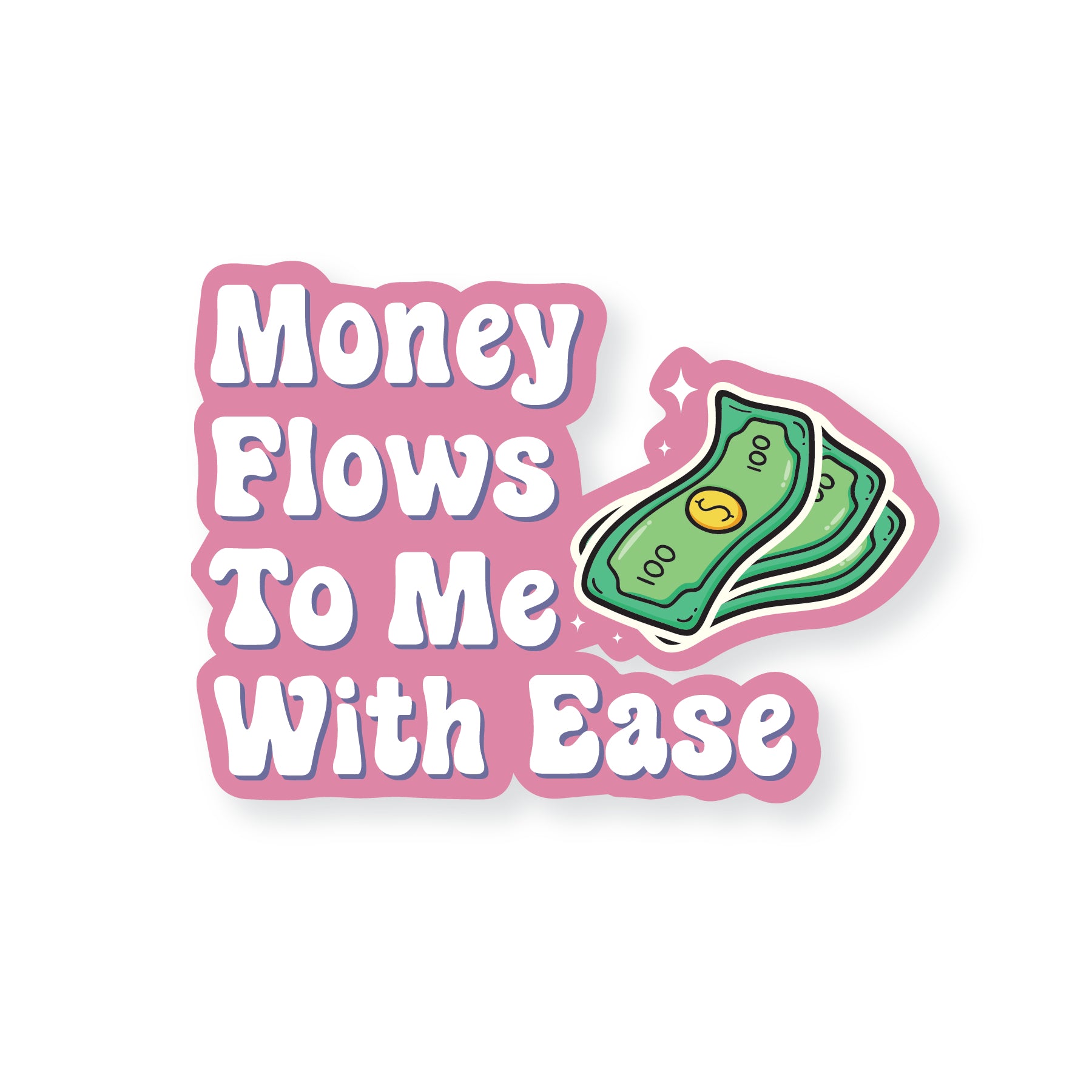 Money Flows To Me With Ease Sticker – Truly Tay